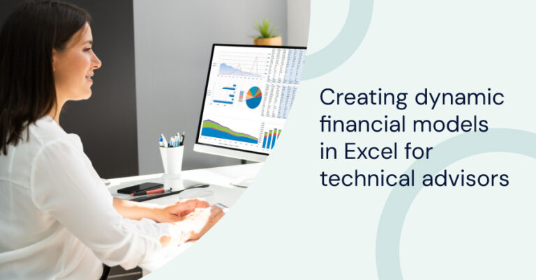 Creating Dynamic Financial Models for Technical Advisors