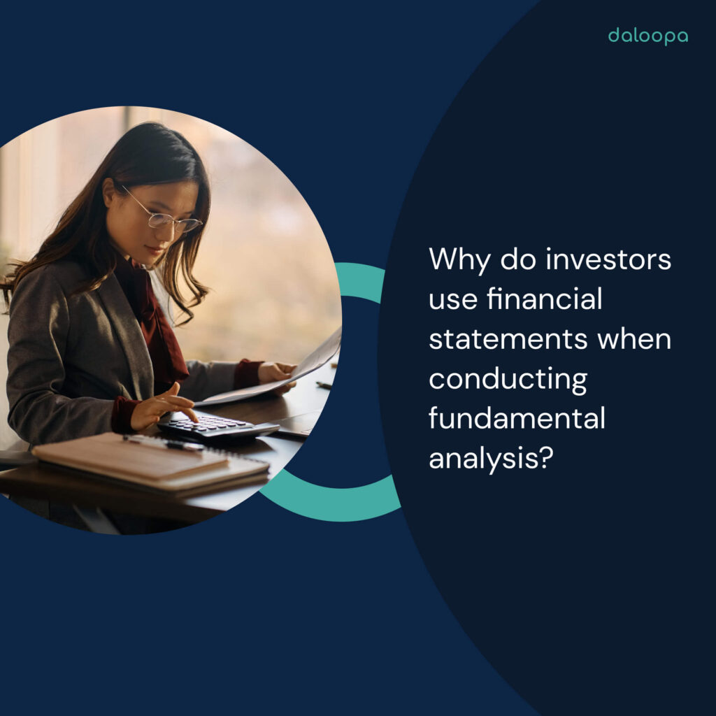 Why Do Investors Use Financial Statements in Fundamental Analysis?