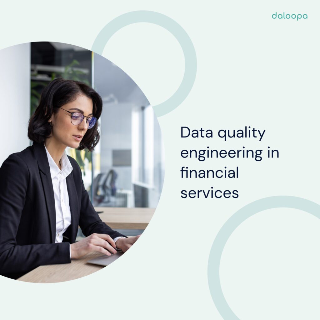 Data Quality Engineering in Financial Services: Best Practices
