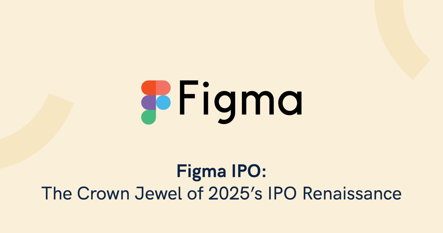 Figma IPO: The Crown Jewel of 2025's IPO Renaissance